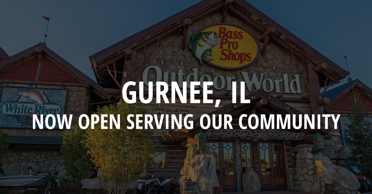 Gurnee, IL Bass Pro Shops Now Open | OutdoorsFIRST